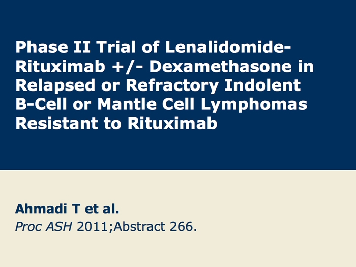 Phase II Trial of Lenalidomide/Rituximab +/- Dexamethasone in Relapsed ...
