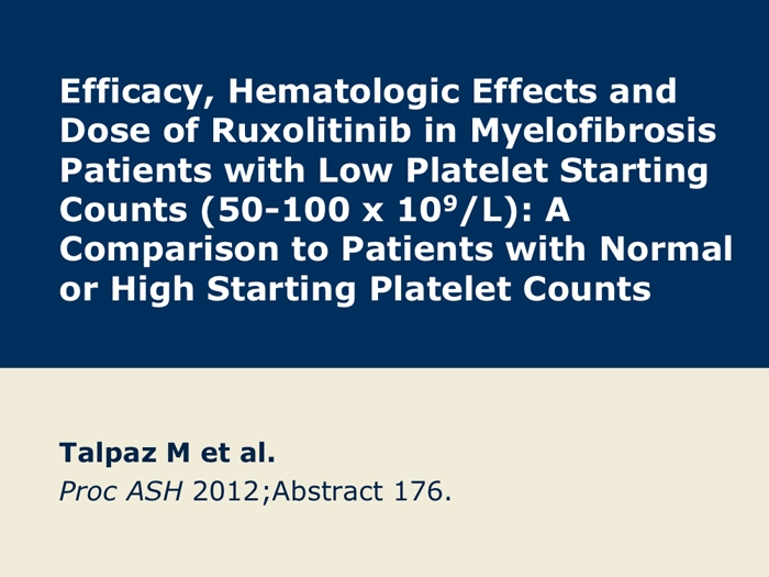 Efficacy, Hematologic Effects and Dose of Ruxolitinib in Patients with Myelofibrosis and Low ...